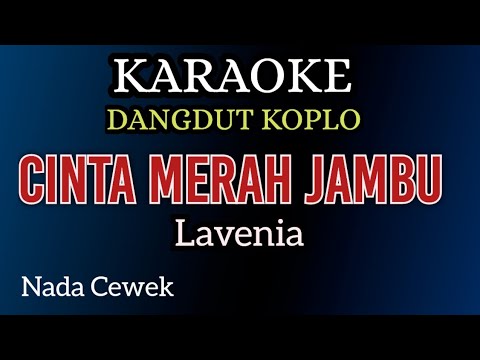 CINTA MERAH JAMBU - KARAOKE DANGDUT KOPLO NADA CEWEK - YouTube