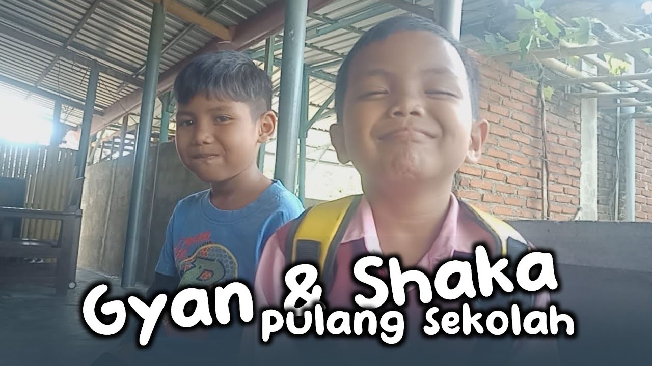 Pulang Sekolah Adek Shaka And Kakak Gyan Youtube