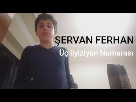 ŞERVAN FERHAN Üç ilyiziyon numarası