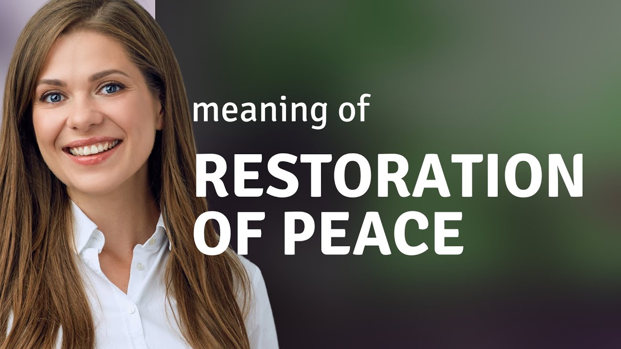 Understanding "Restoration of Peace": A Guide for English Learners ...