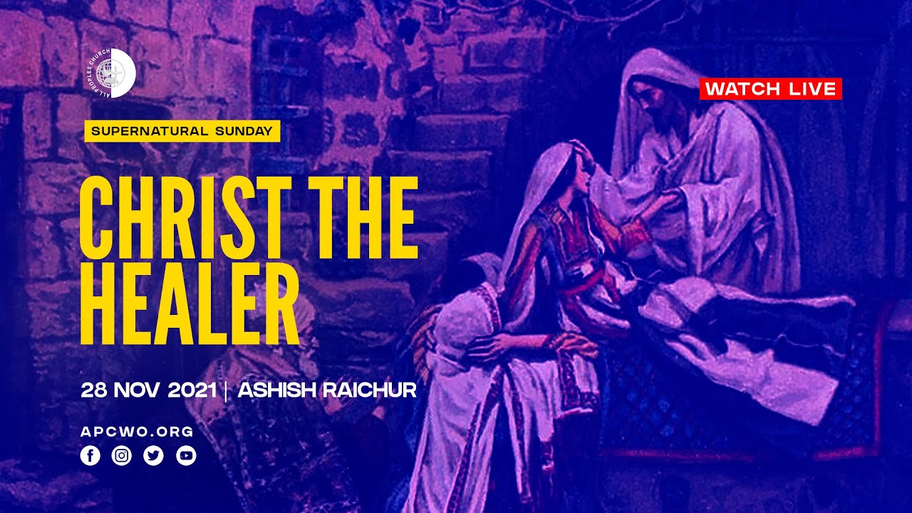 Christ The Healer | Online Church Service (28 November 2021) - YouTube