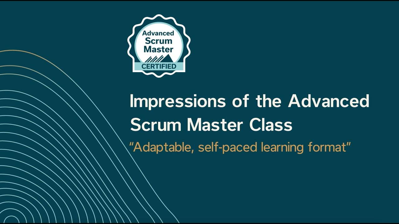 Impressions of the Advanced Scrum Master Class | SAFe Testimonials ...