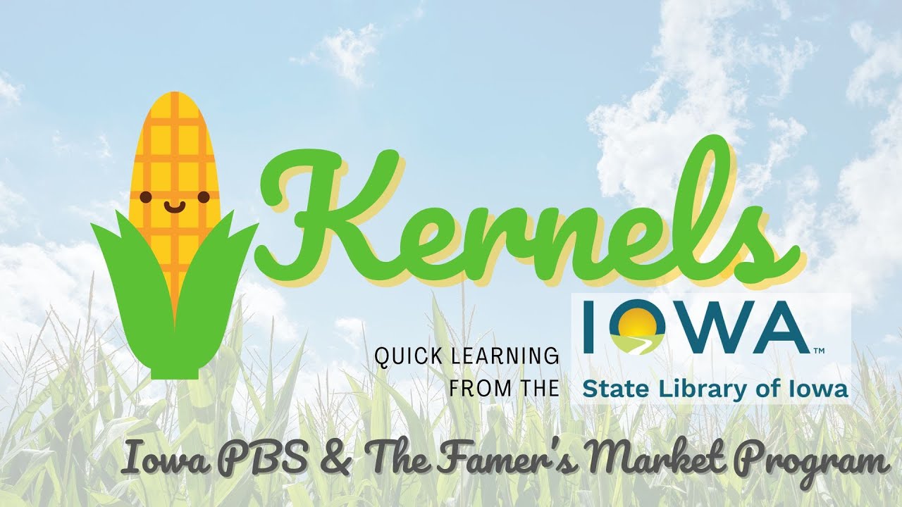 Kernels! Iowa PBS and the Farmer's Market Program - YouTube