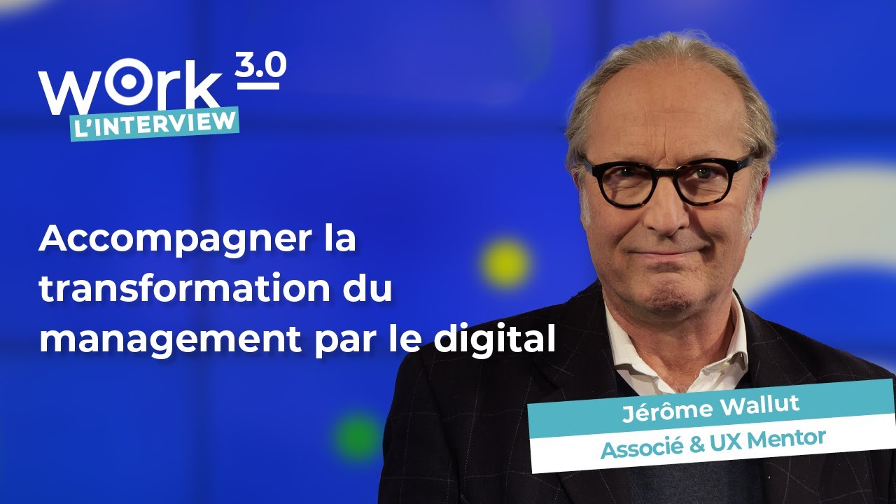 Accompagner la transformation du management par le digital avec Jérôme ...