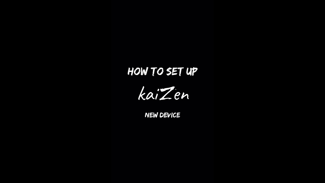 How to Setup kaiZen on a New Device - YouTube