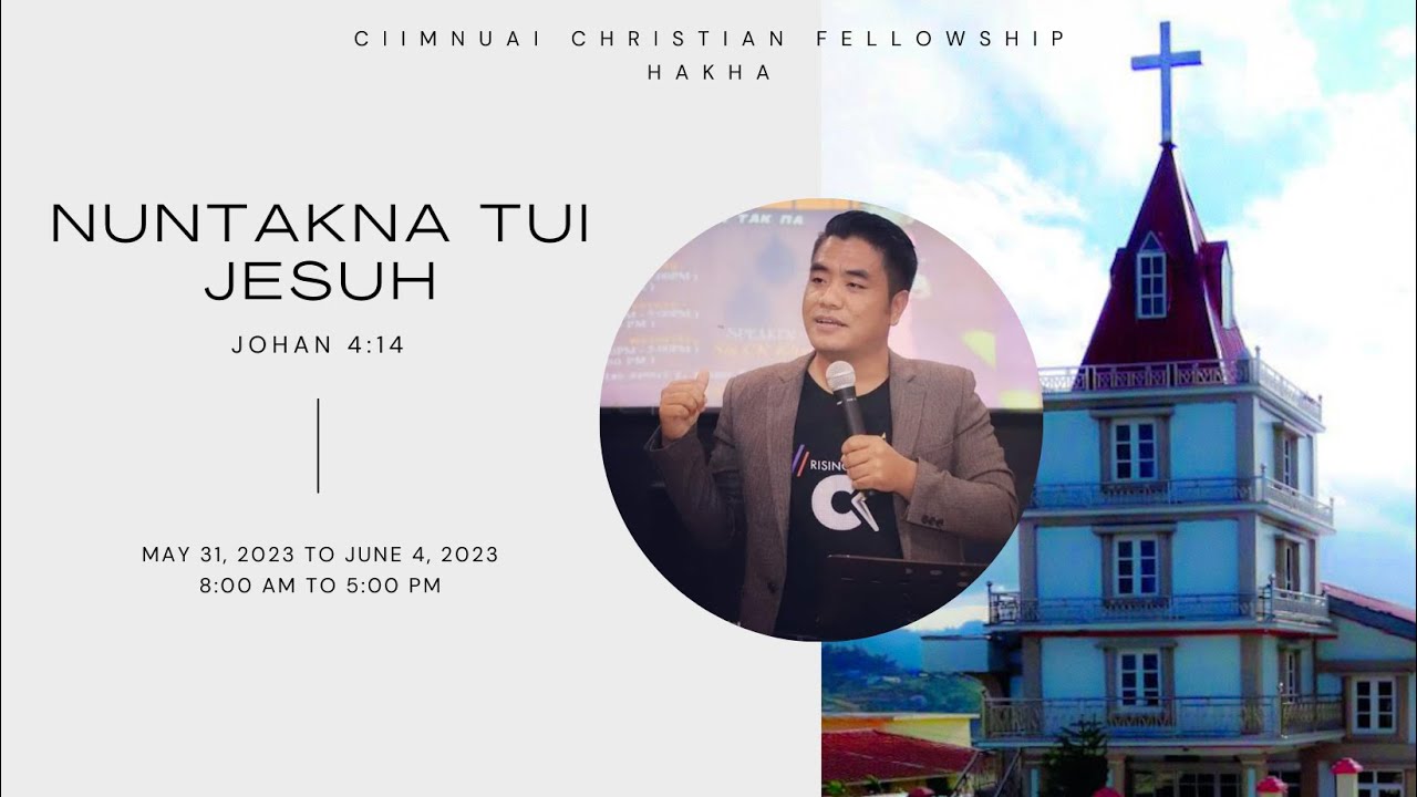 CCF Hakha | Pastor CK Khai' Sermon | May 31, 2023 | Crusade Day -1 ...