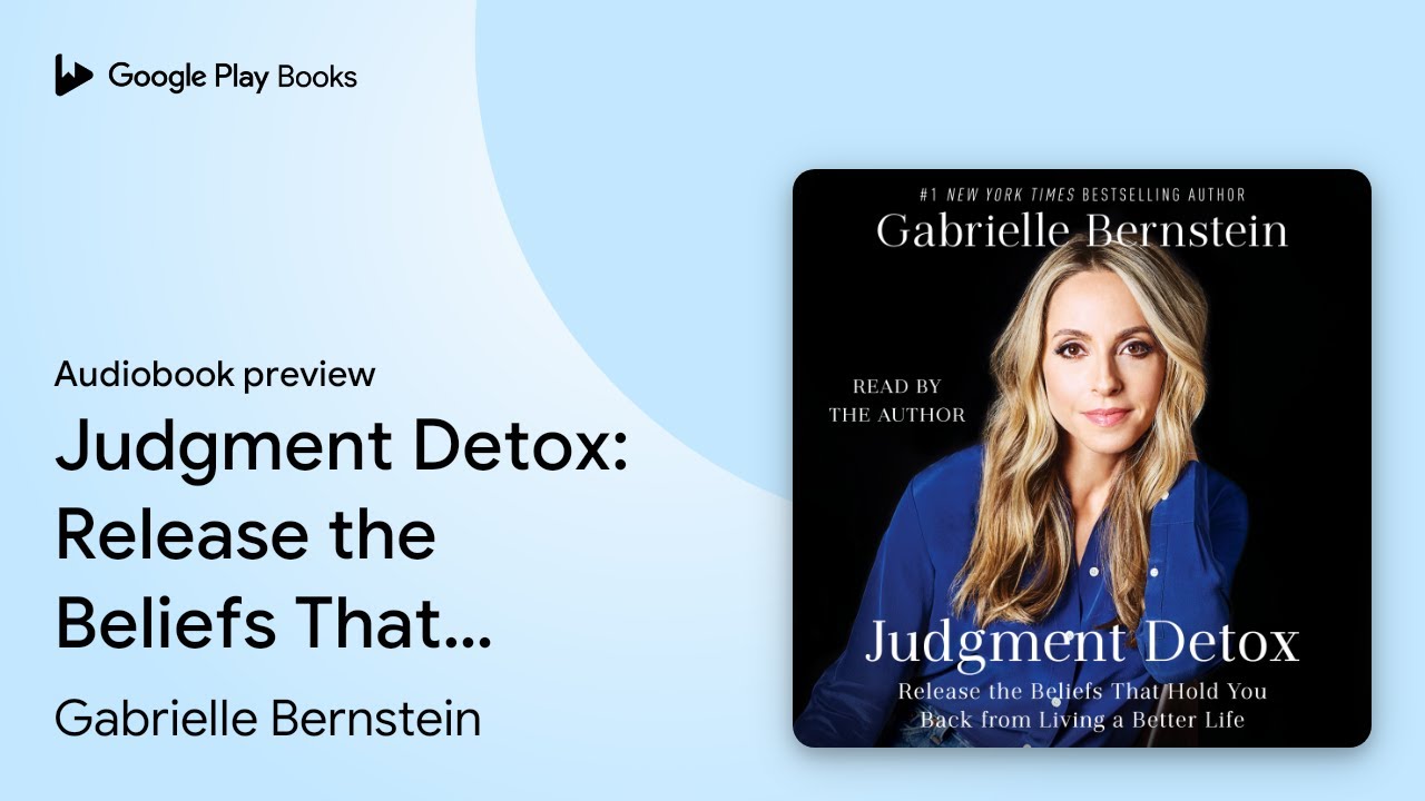 Judgment Detox: Release the Beliefs That Hold… by Gabrielle Bernstein ...