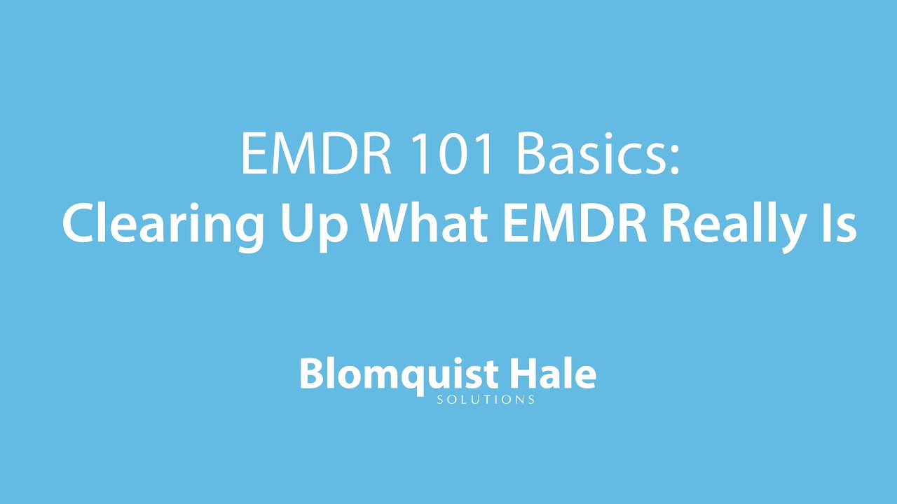EMDR 101 Basics: Clearing Up What EMDR Really Is - YouTube