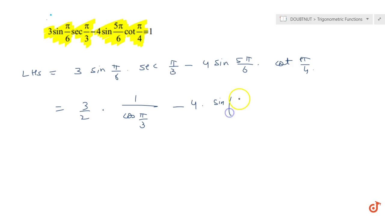 Prove That 3sin pi 6 sec pi 3 4sin 5pi 6 cot pi 4 prove-that-3sin-pi-6-sec-pi-3-4sin-5pi-6-cot-pi-4