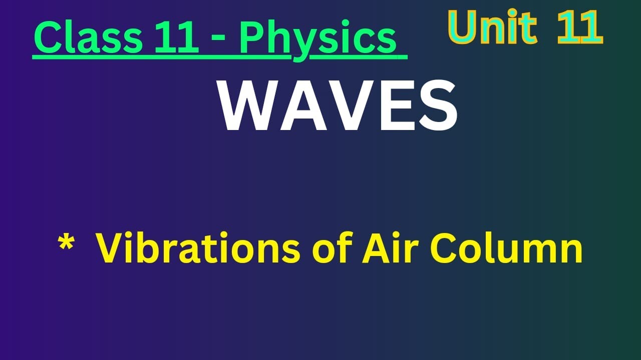 (11th Physics TN)1.Vibrations of Air Column( Closed organ pipes, Open ...