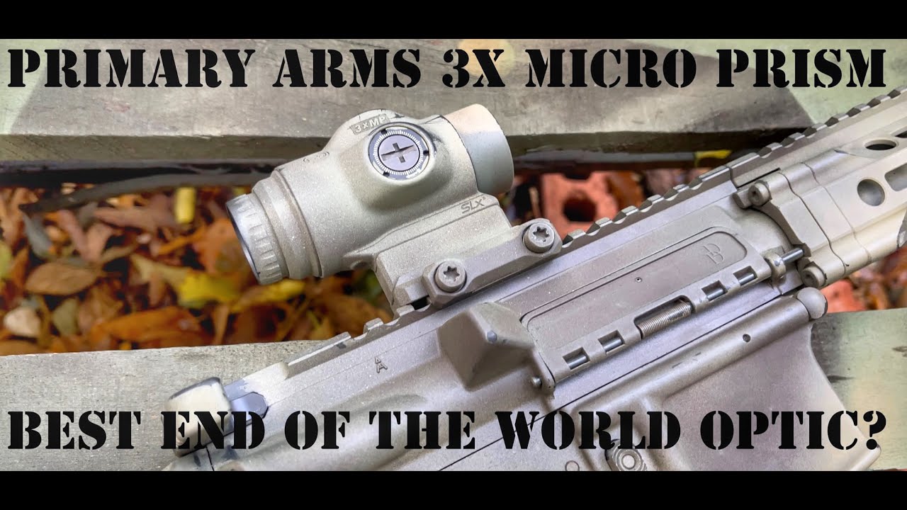PRIMARY ARMS 3x Micro Prism - Best End Of The World Optic? - YouTube