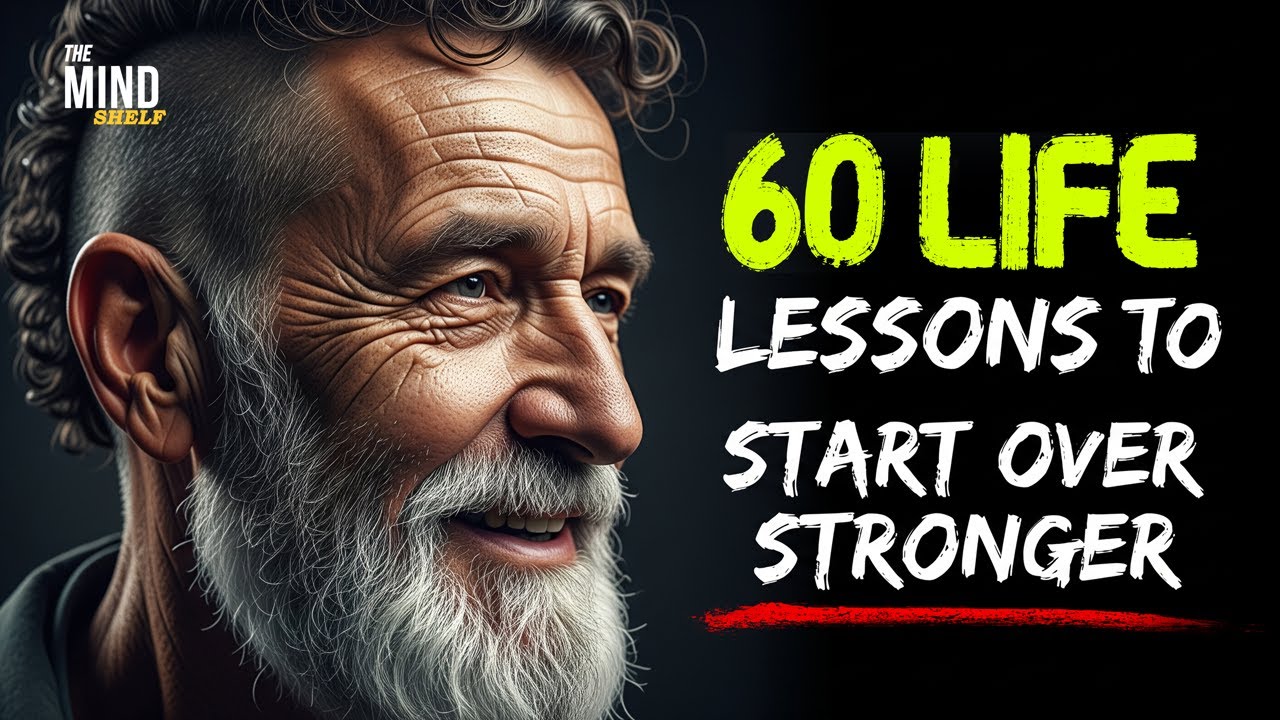 60 Life Lessons to Start Over Stronger | The Mind Shelf - YouTube