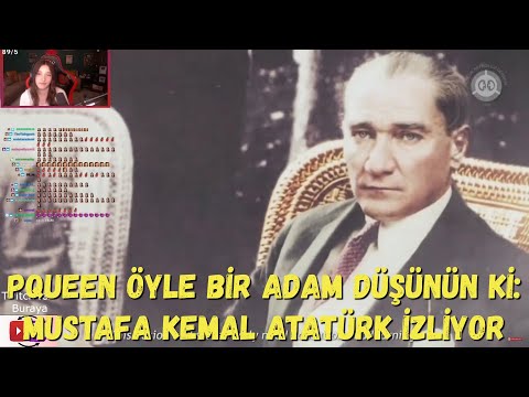 Pqueen izliyor | öyle bir adam düşünün ki Mustafa Kemal ATATÜRK- Twitch izliyor