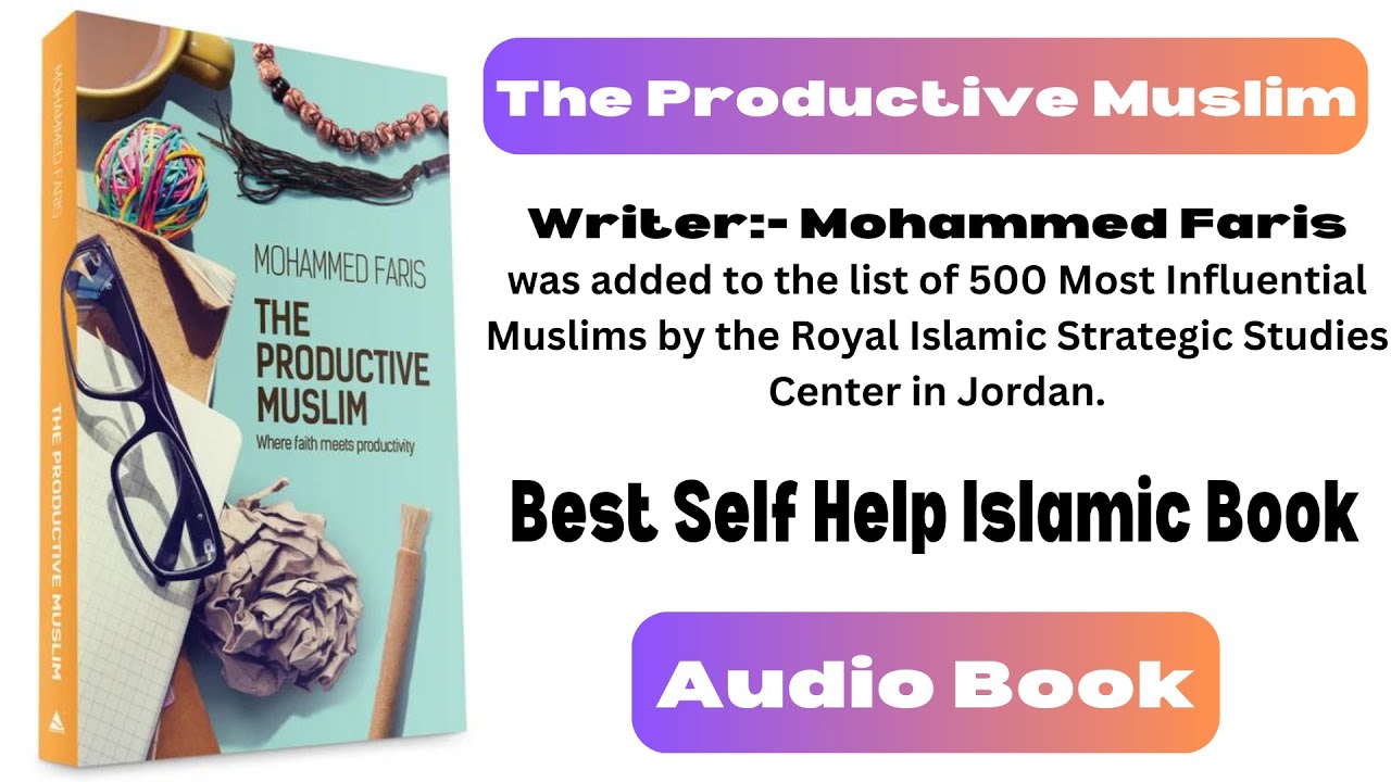 The Productive Muslim | AUDIO Book | How Islamic Values Transform Lives ...