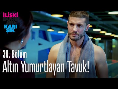 Altın yumurtlayan tavuk! - İlişki Durumu Karışık 30. Bölüm
