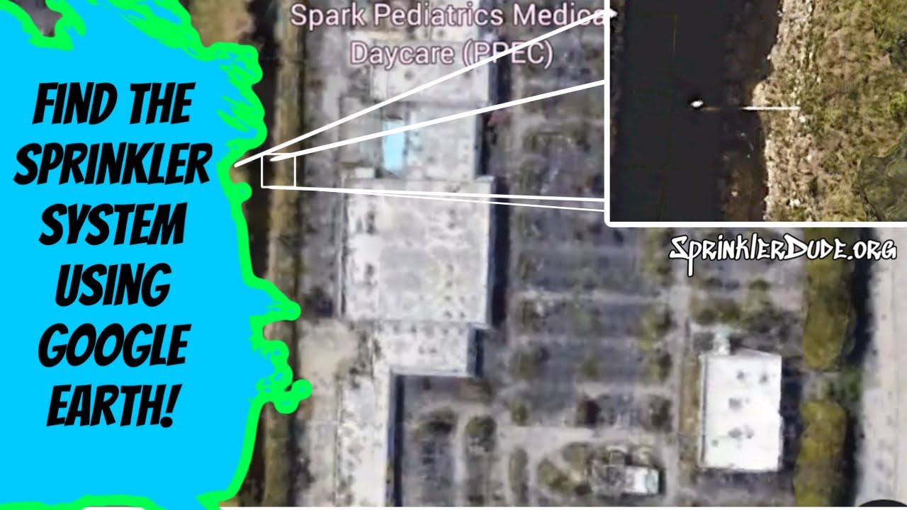 How to find the sprinkler system, using Google Maps or Google Earth ...