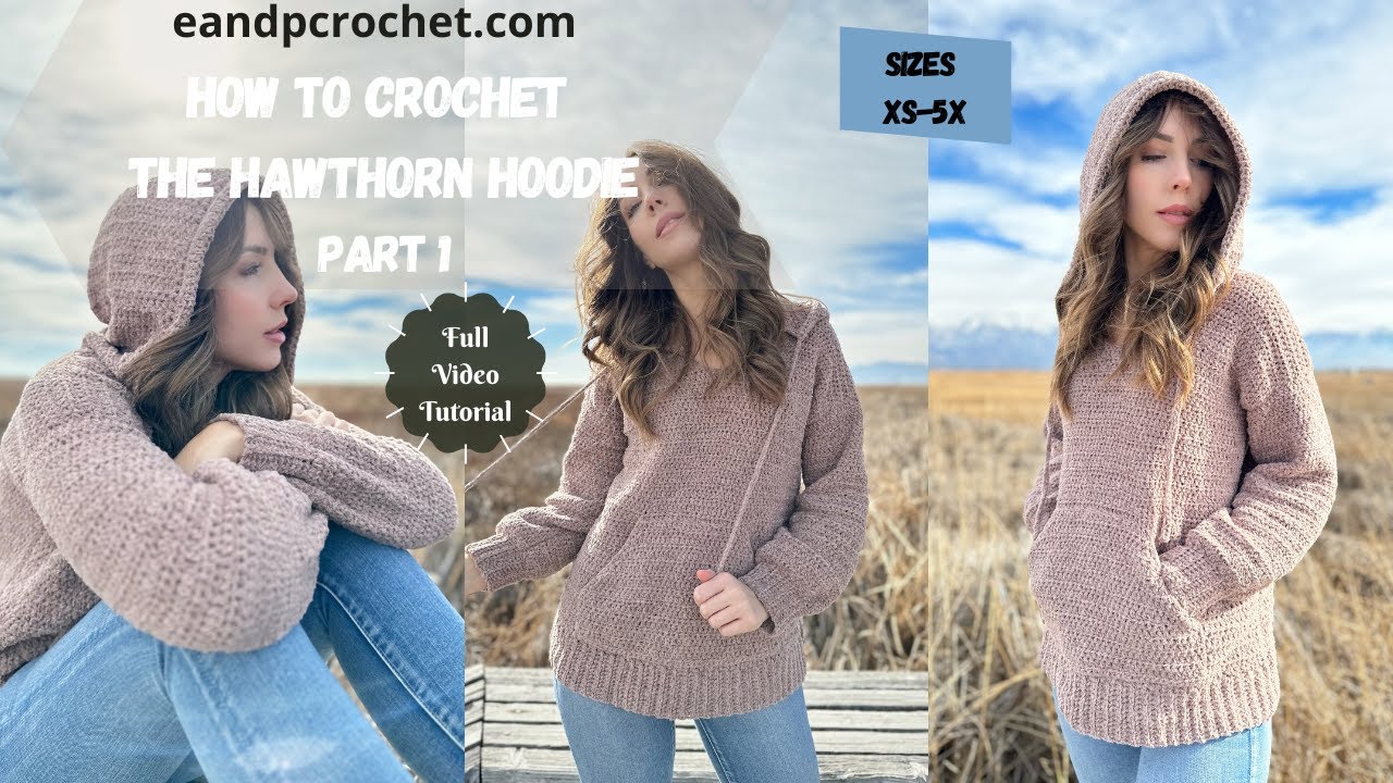 How To Crochet A Cozy Hoodie- The Hawthorn Hoodie Part 1 - YouTube