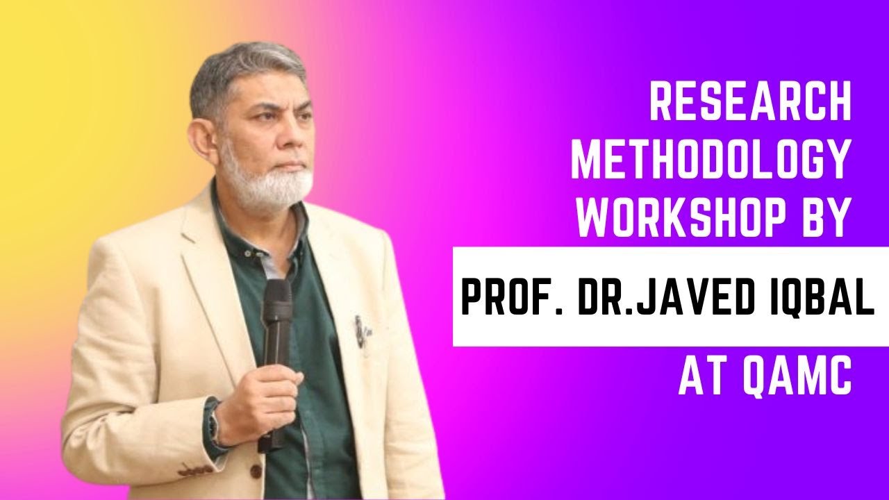 Research Methodology Workshop by Prof. Dr. Javed Iqbal | Doctor Z - YouTube
