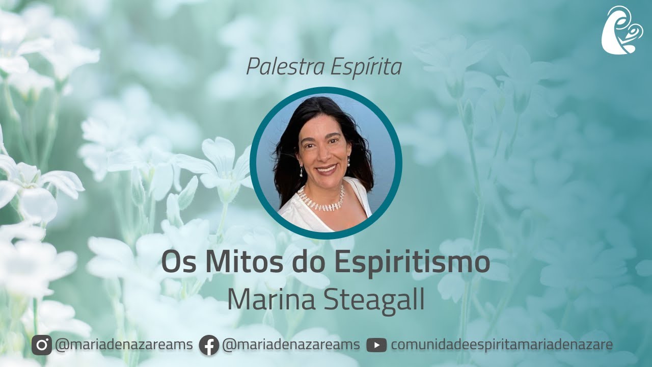 Os Mitos do Espiritismo — Marina Steagall - YouTube