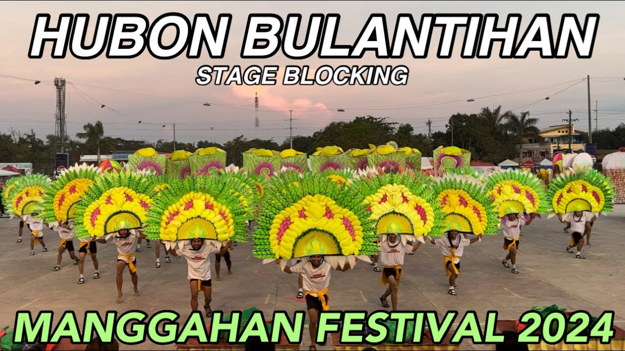 HUBON BULANTIHAN BLOCKING MANGGAHAN FESTIVAL 2024 # ...