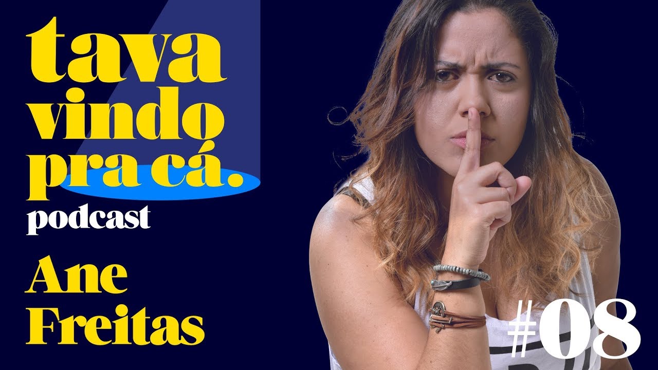 Tava Vindo Pra Cá #8 Ane Freitas - YouTube