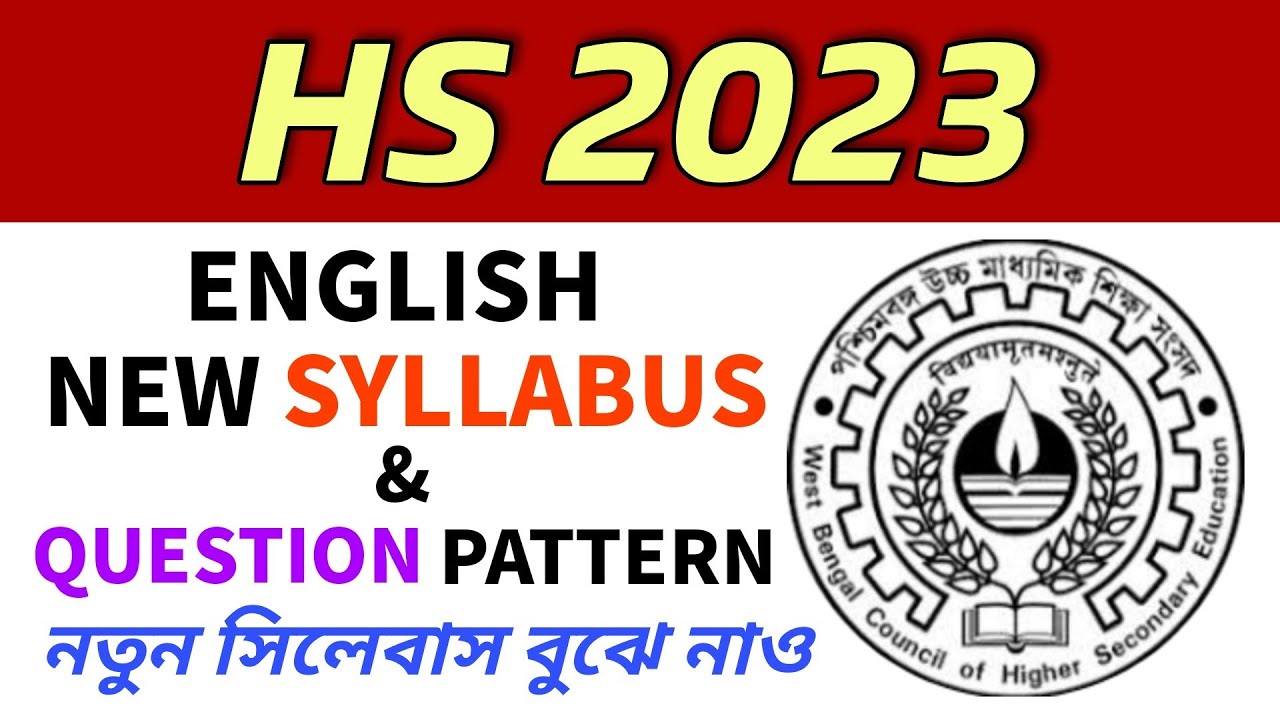 Hs English New Syllabus And Question Pattern 2023 For West Bengal Board Hs English New Syllabus And Question Pattern 2023 For West Bengal Board