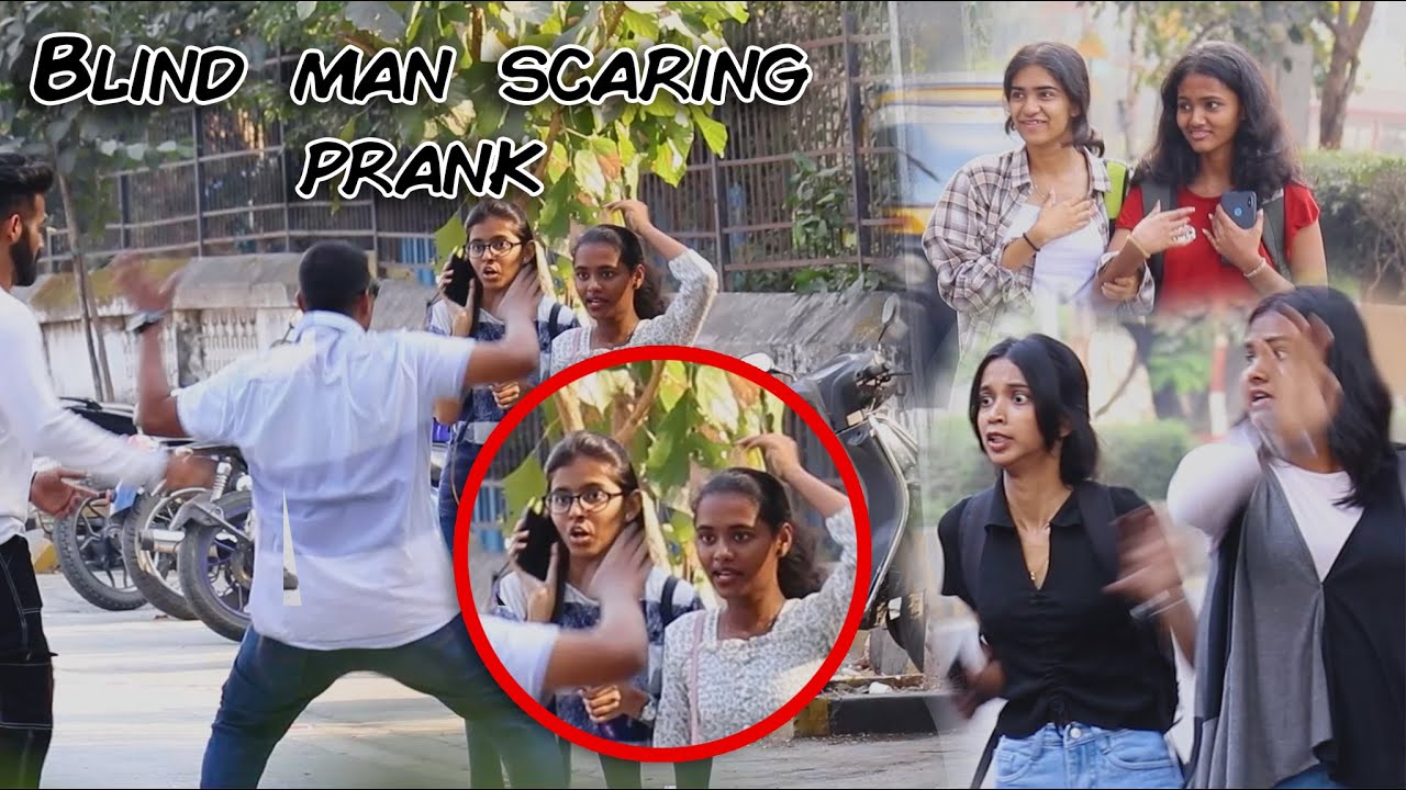 Blind Man Dancing & Scaring Cute Girls 🤣| Mumbai K Pranksterz - YouTube
