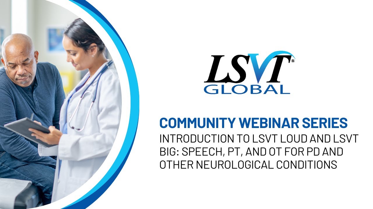 Introduction to LSVT LOUD and LSVT BIG: Speech, PT, and OT for PD and ...