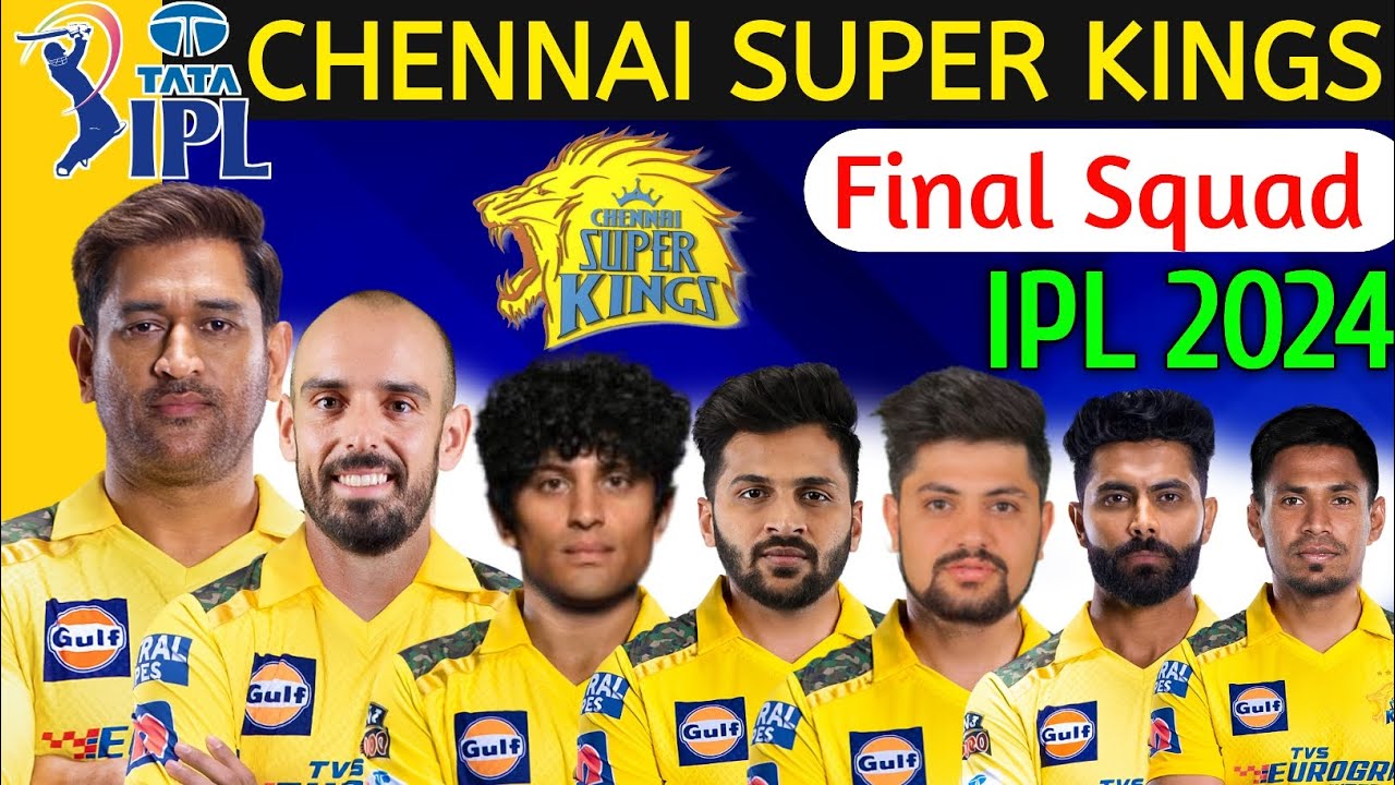 IPL 2024 | Chennai Super Kings Full & Final Squad | CSK Final Squad IPL ...
