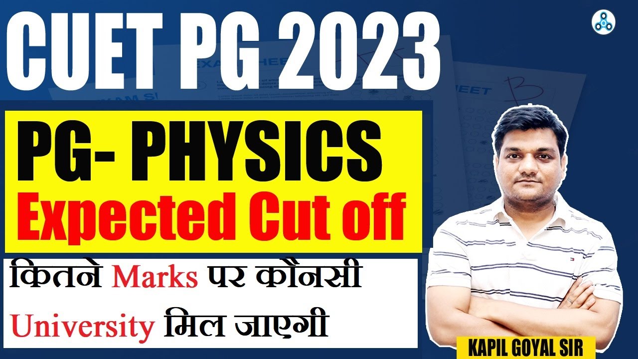 CUET PG Physics 2023 | Expected cut off cuet pg 2023 physics | physics ...