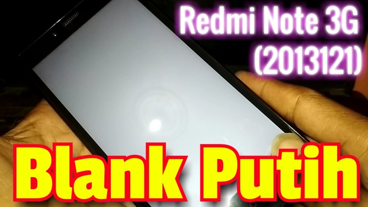 Xiaomi Redmi Note 3G (2013121) blank putih - YouTube
