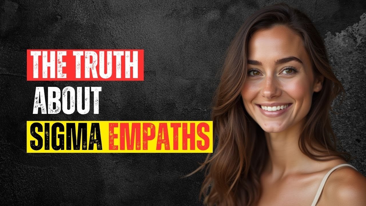 Sigma Empaths: The Strongest Yet Most Misunderstood Personality - YouTube