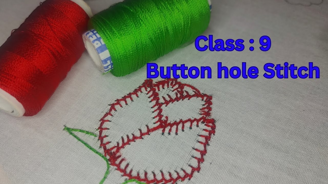 Class : 9 Button hole Stitch /how to stitch button hole stitch in image ...