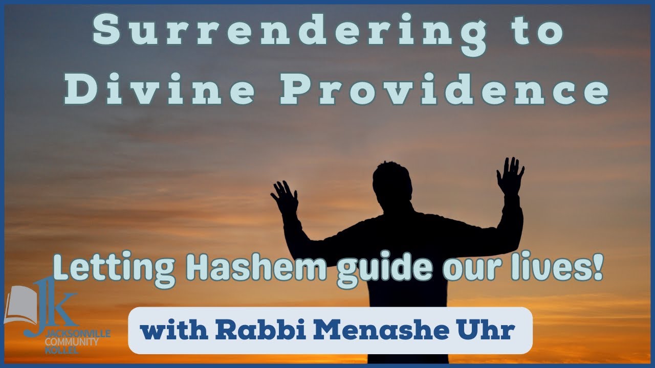 Surrendering to Divine Providence | with Rabbi Menashe Uhr - YouTube