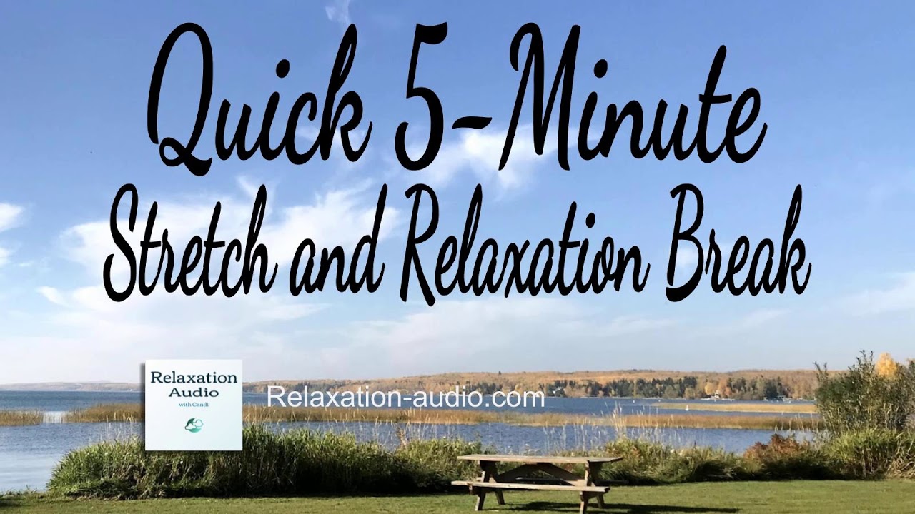 Quick 5-Minute Stretch and Relaxation Break - YouTube