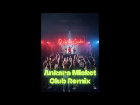 ANKARA MİSKET CLUB REMIX D.J. KENAN CANBİR