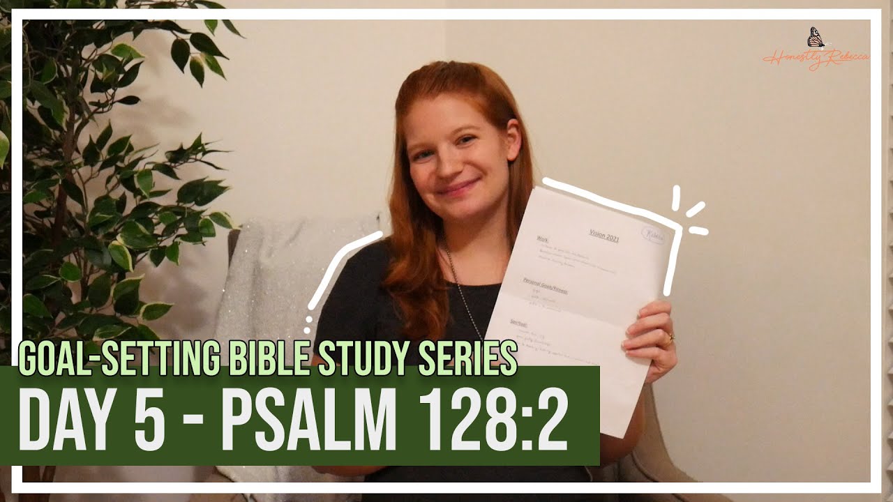 Goal Setting Devotional Series, Day 5 - Psalm 128:2 - YouTube