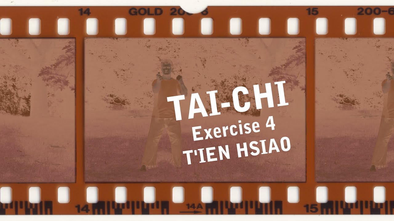 TAI-CHI Exercise 4 T'IEN HSIAO - YouTube