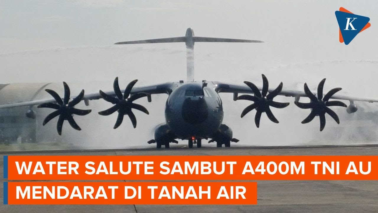 Water Salute Sambut Airbus A400M TNI AU Mendarat di Tanah Air - YouTube