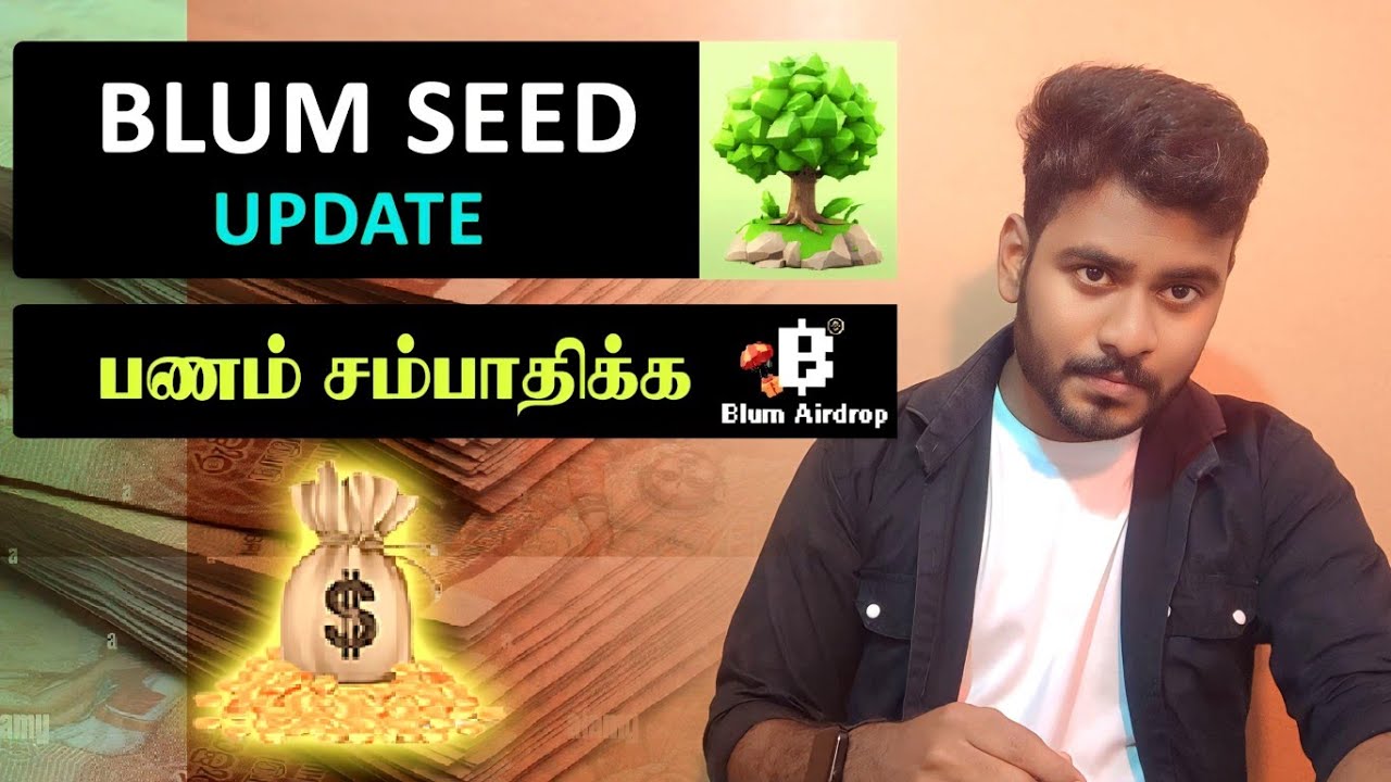 பணம் சம்பாதிக்கும் தளங்கள் பற்றிய UPDATE | BLUM | SEED UPDATE ...