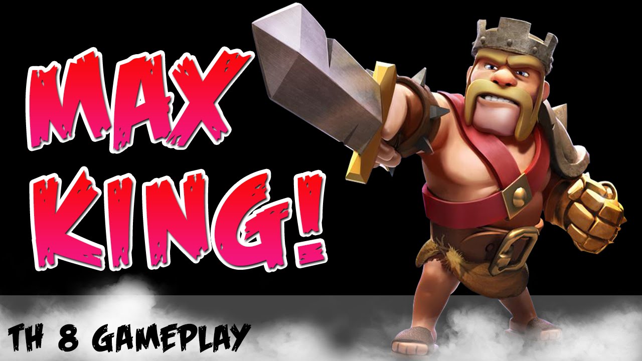 WE MAXED OUT OUR KING! "MAX TH8 HERE WE COME" (Clash of Clans Gameplay ...