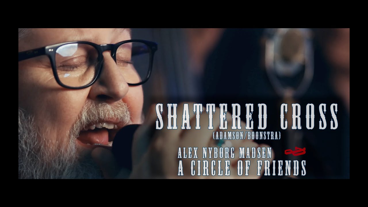 Shattered Cross - Alex Nyborg Madsen & A Circle Of Friends - YouTube