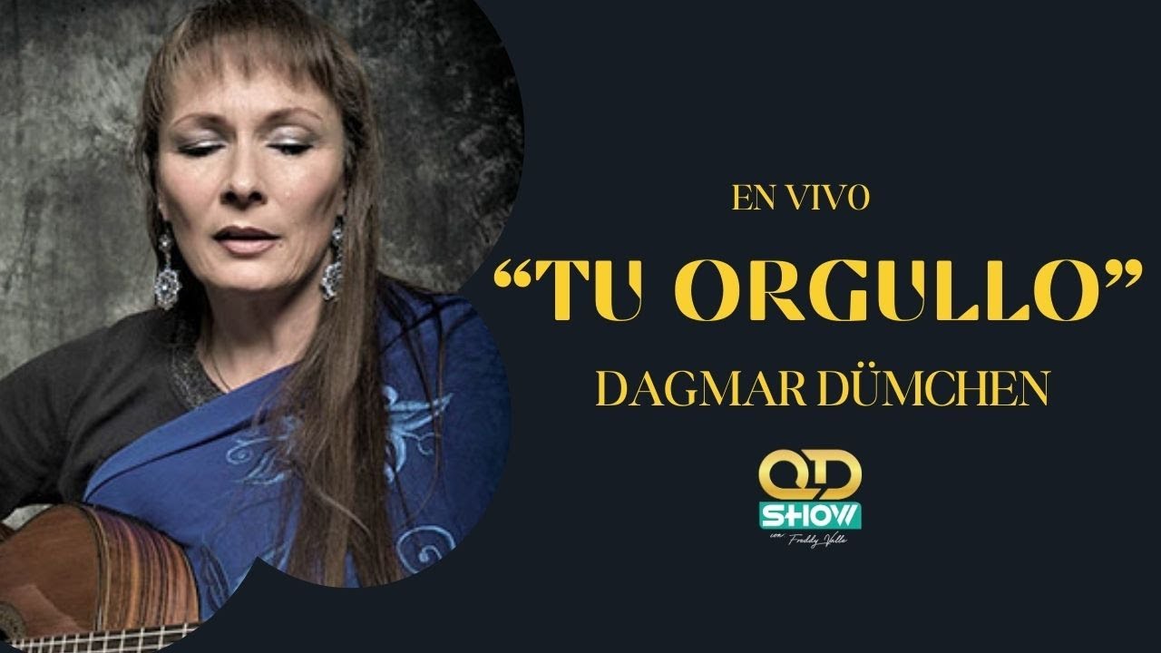 Tu orgullo | En Vivo | Dagmar Dümchen | QD Show - YouTube