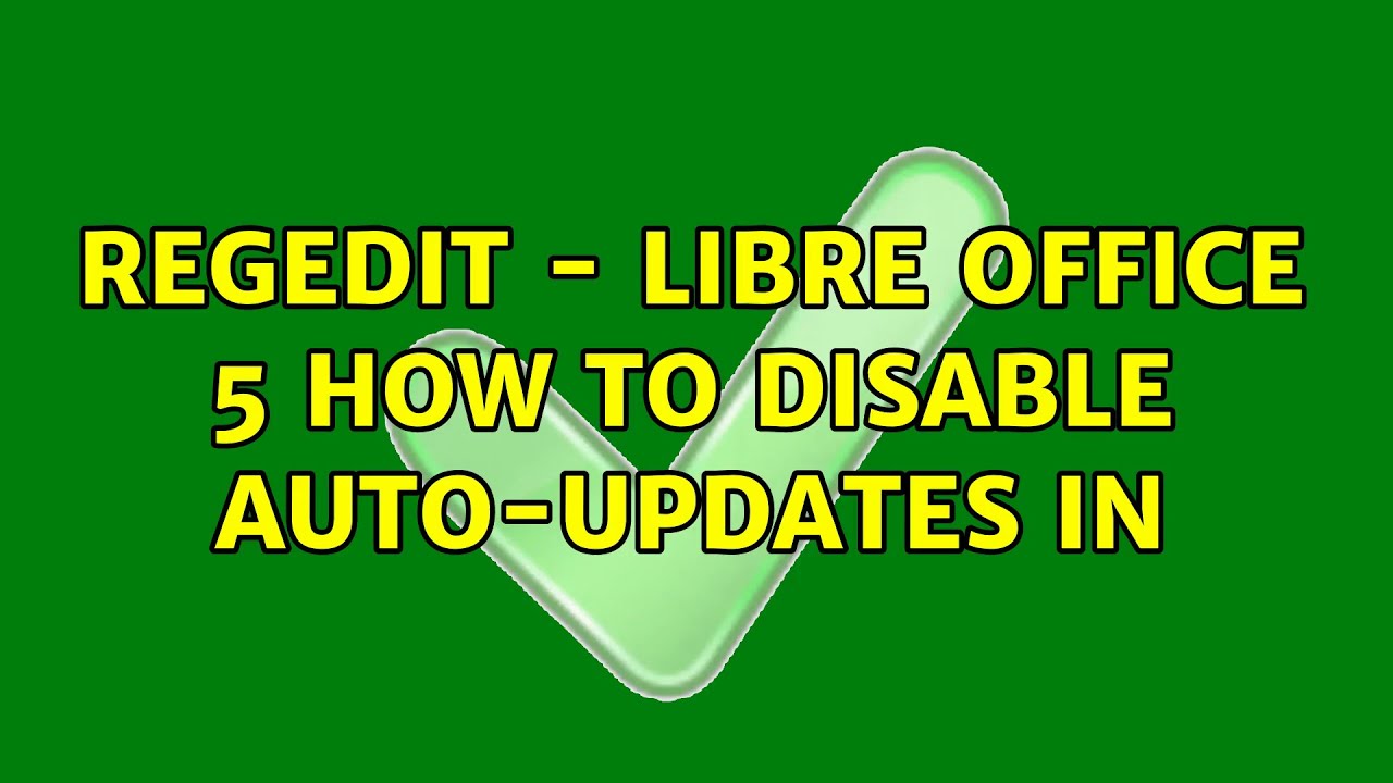 regedit - Libre office 5 how to disable auto-updates in - YouTube