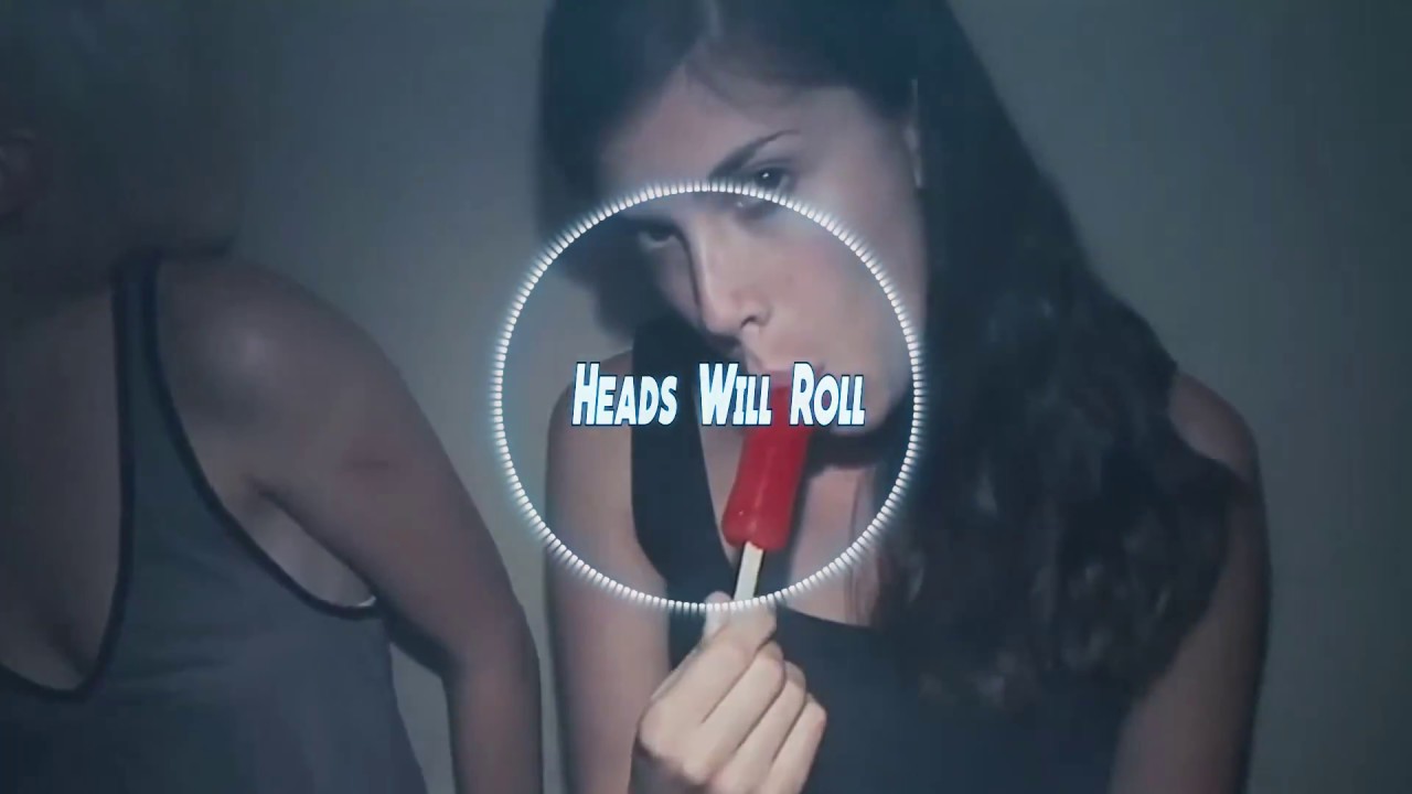 Yeah Yeah Yeahs Heads Will Roll A Trak Remix Project X Youtube