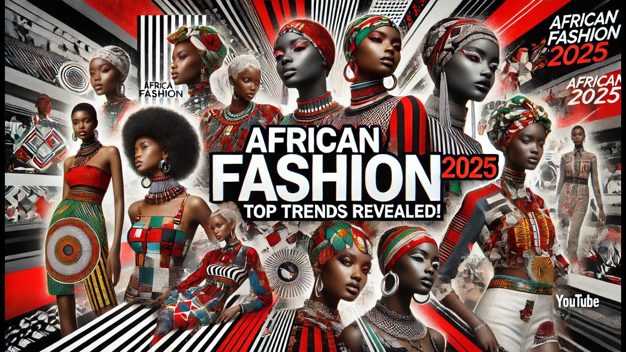 Exploring the Hottest African Fashion Trends of 2025 - YouTube