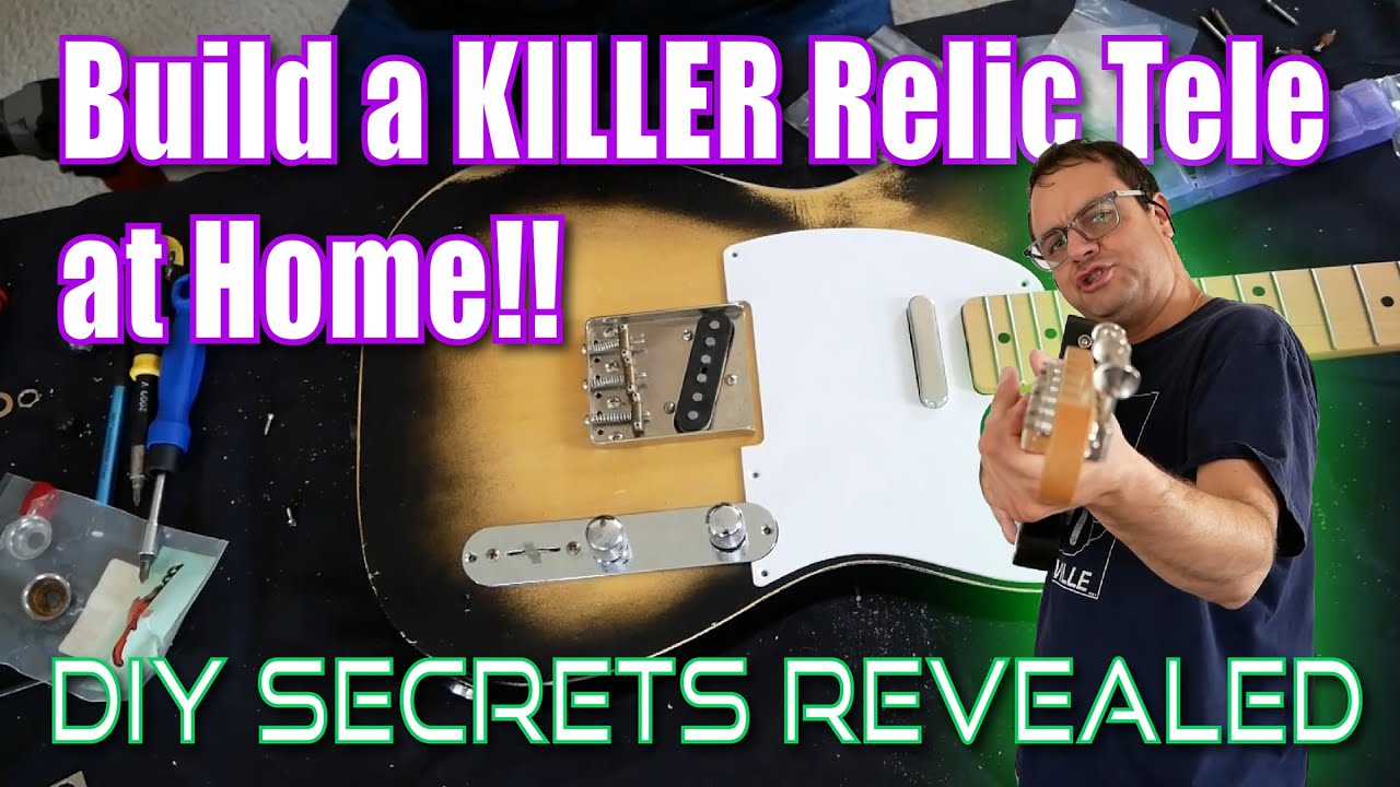 Building a Relic Tele - Ultimate DIY Guide - YouTube