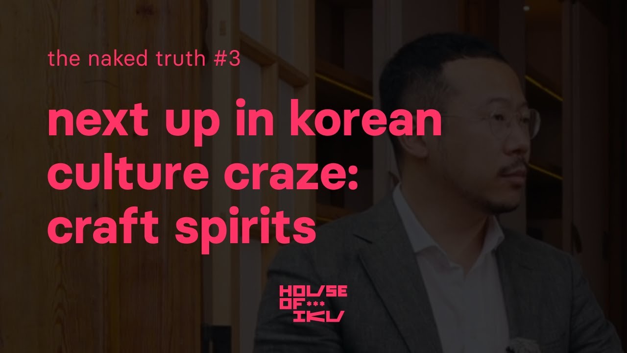 Next Up in Korean Culture Craze: Craft Spirits (Michael Ahn, House of Heritage | the naked truth ...