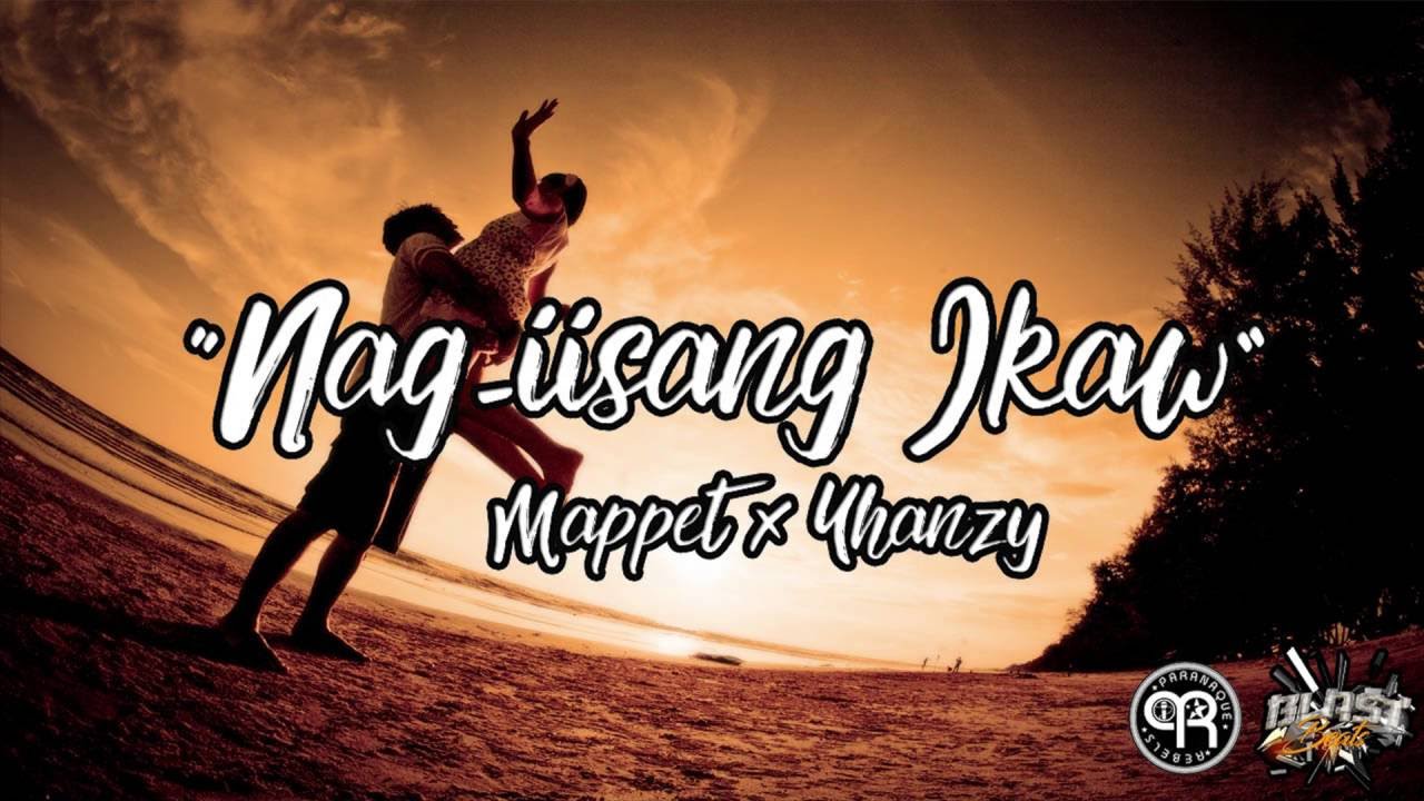 Nag-iisang ikaw (Lyrics Video) - Mappet Yhanzy (Parañaque Rebels) - YouTube