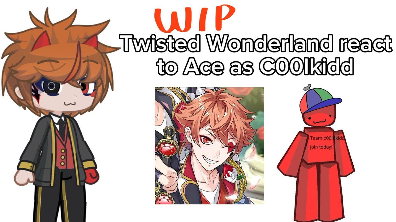 Twisted Wonderland react to Ace as C00lkidd || w/ 007n7 || Discontinued ...